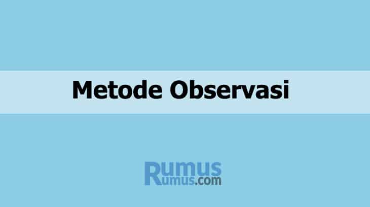 Metode observasi – definisi, jenis dan contoh – Metropro – metopro